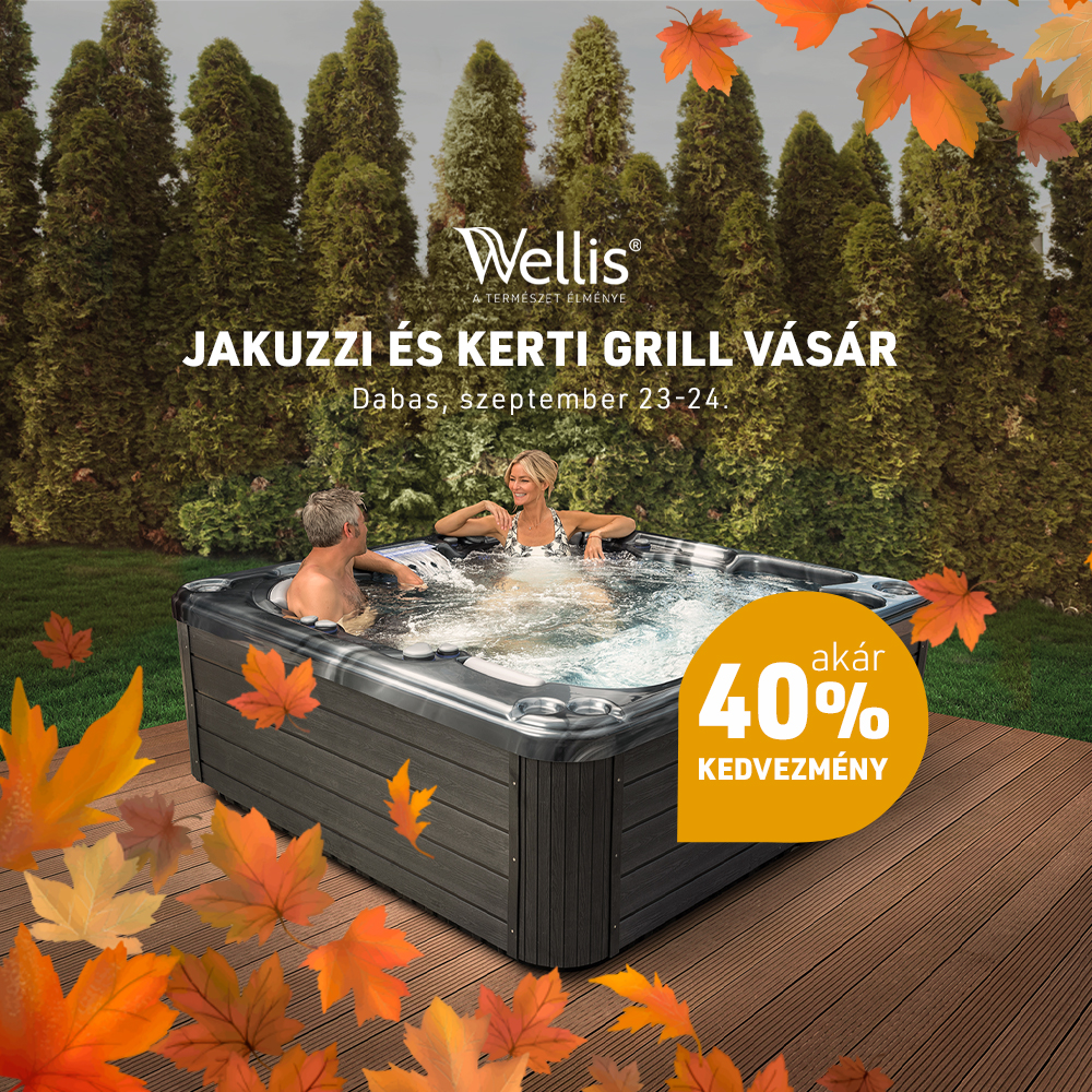 Szezonnyitó őszi Jakuzzi és kerti bútor vásár a Wellisnél! - Wellis